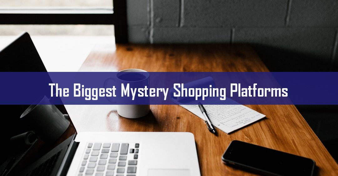 » The Biggest Mystery Shopping Platforms… | Mystery Shopper Magazine